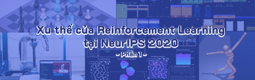 NeurlPS Nói Gì Về Xu Thế Của Reinforcement Learning | CodeLearn